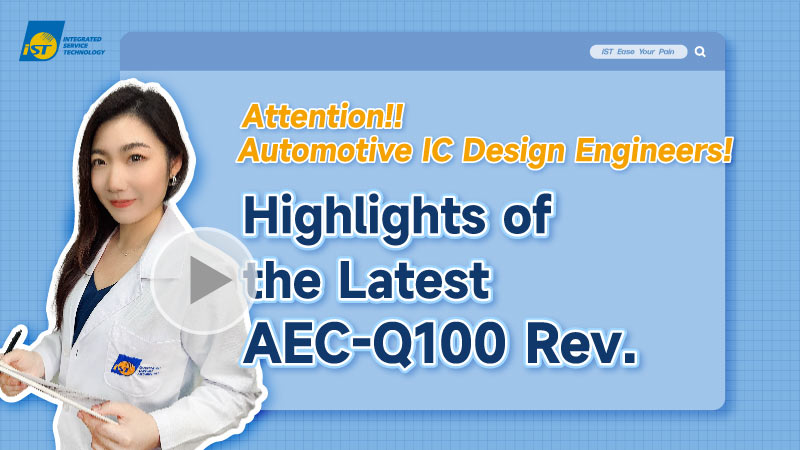 AEC-Q100 REV J overview for Auto Chip Reliability Verification